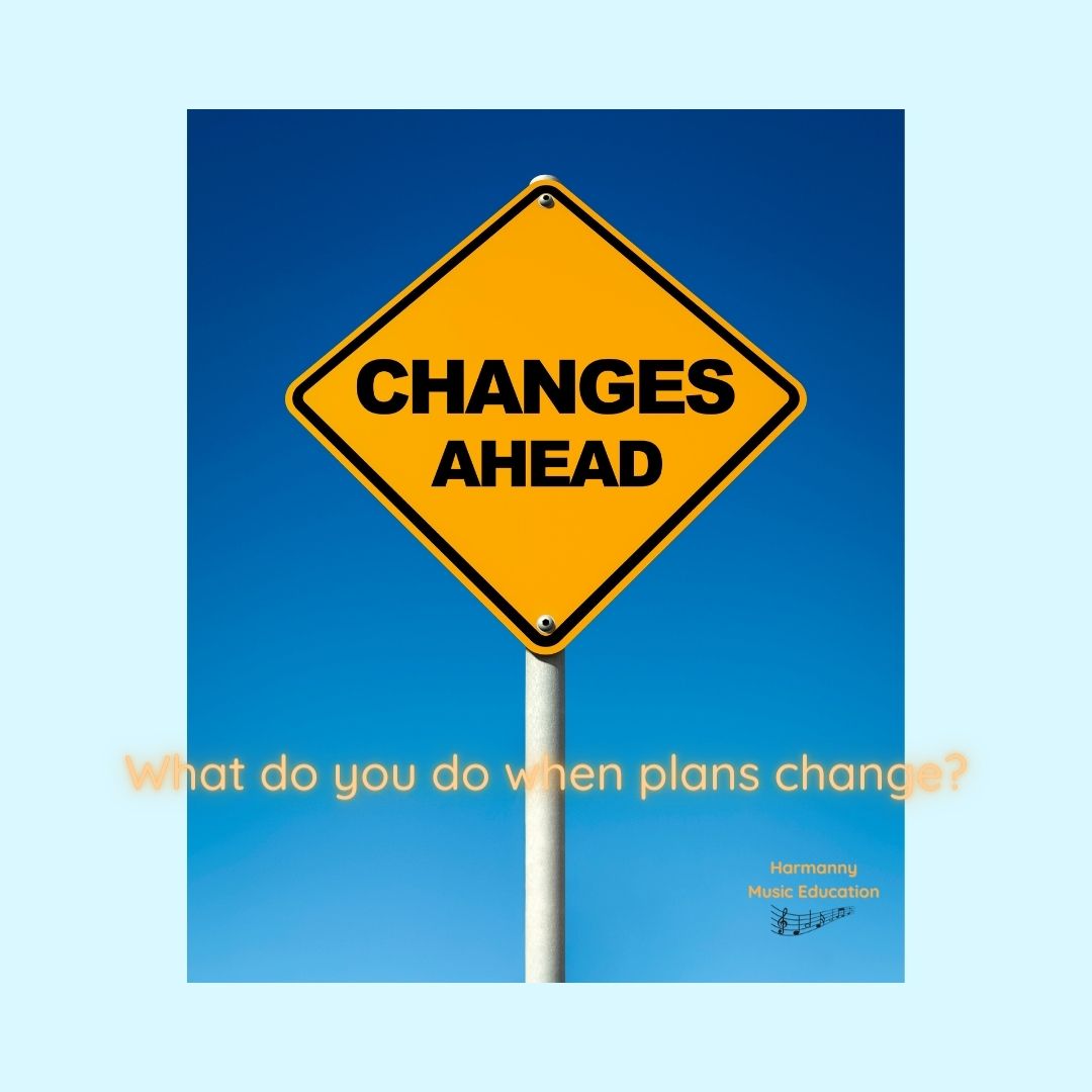 What Happens When Plans Change? - Harmanny Music Education